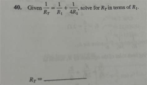 solved 40 given rt 1 rt r₁ 4r₁ ara solve for r in terms of