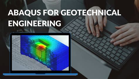Abaqus The Simulation Software For Geotechnical Engineering