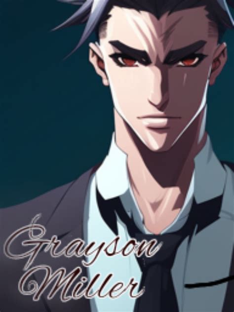 Grayson Miller Lyrics Maker Webnovel