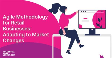 Agile Methodology For Retail Businesses Adapting To Market Changes