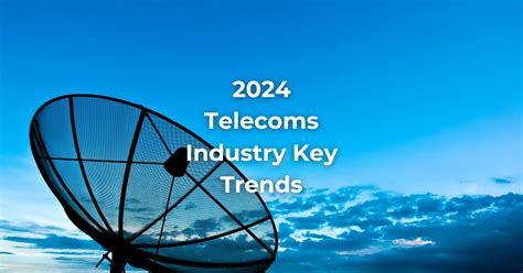 2024 Telecoms Industry Key Trends Bowland It Managed Business It Support Broadband Telecoms