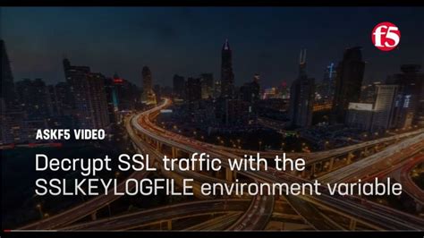 F5 Devcentral On Linkedin Decrypt Ssl Traffic With The Sslkeylogfile Environmental Variable