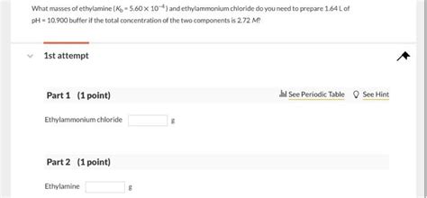 Solved What Masses Of Ethylamine Kb 5 60×10−4 And