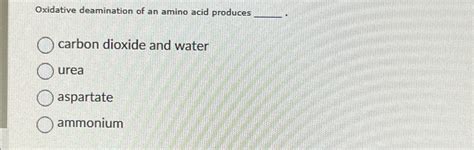 Solved Oxidative Deamination Of An Amino Acid Producescarbon