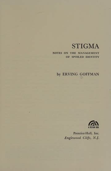 Stigma Notes On The Management Of Spoiled Identity Goffman Erving Free Download Borrow