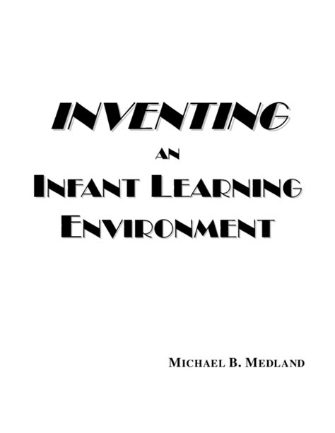 Pdf Inventing An Infant Learning Environment Michaelmedland Michael