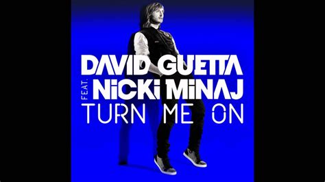 David Guetta Feat Nicki Minaj Turn Me On Youtube