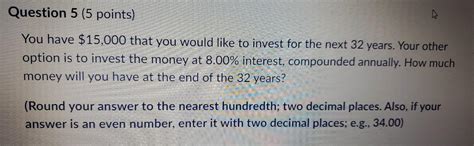 solved question 5 5 points you have 15 000 that you would