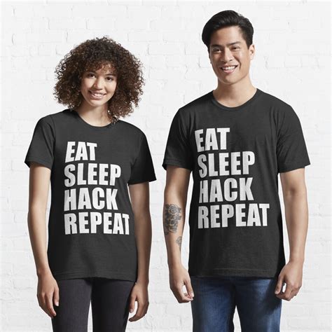Eat Sleep Hack Repeat Cute For T Shirt Man Men Woman Women Computer Programmer Code Coding