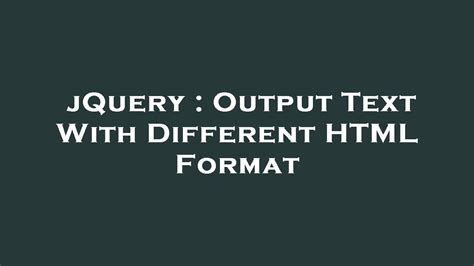 Jquery Output Text With Different Html Format Youtube