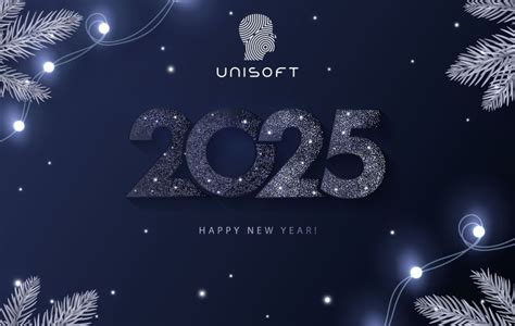 Unisoft Solutions On Linkedin Happynewyear2025 Newbeginnings