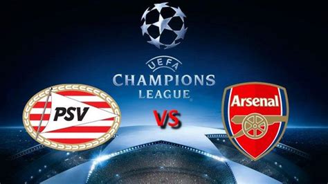 Prediksi Skor Psv Vs Arsenal Di Liga Champions Rabu Jam 0045 Wib H2h