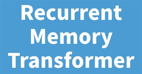 【日本語訳】recurrent Memory Transformer