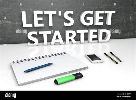Lets Get Started Text Concept With Chalkboard Notebook Pens And