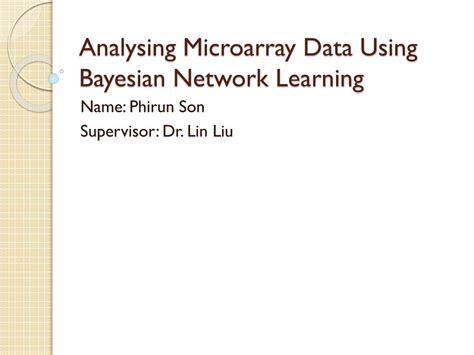 Ppt Analysing Microarray Data Using Bayesian Network Learning