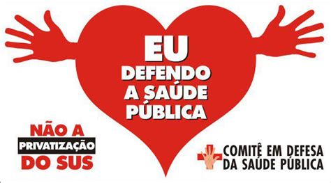 Manifesto Em Defesa Do Sus 100 PÚblico Nada Será Como Antes
