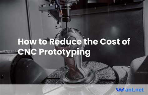 How To Reduce The Cost Of Cnc Prototyping
