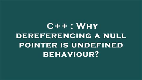 C Why Dereferencing A Null Pointer Is Undefined Behaviour Youtube