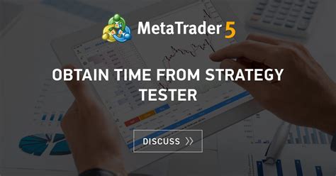 obtain time from strategy tester strategy tester general mql5 programming forum
