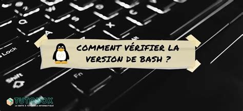Comment Vérifier La Version De Bash Sur Linux