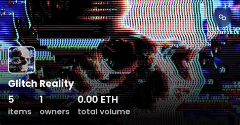 Glitch Reality Collection OpenSea