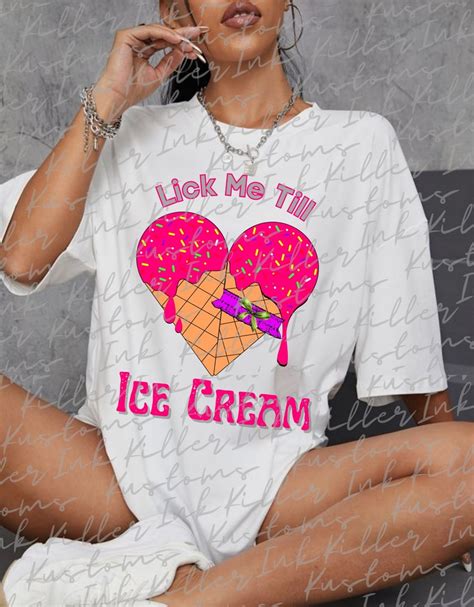 Lick Me Till Ice Cream Sublimation Png File Adult Valentines Digital