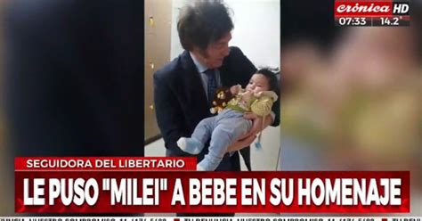Una Mujer Le Puso Milei A Su Bebé Recién Nacido Crónica Firme