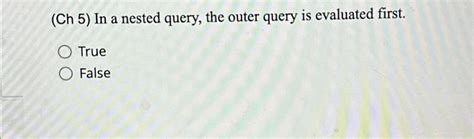 Solved Ch 5 ﻿in A Nested Query The Outer Query Is