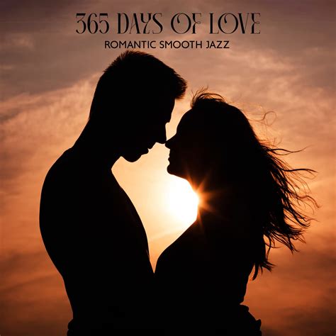 Love And Pleasure By Smooth Jazz Music Set From 365 Days Of Love