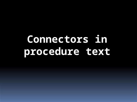 PPTX PROCEDURE TEXT WHAT IS PROCEDURE TEXT PROCEDURE TEXT IS The Set Of Steps Which Should