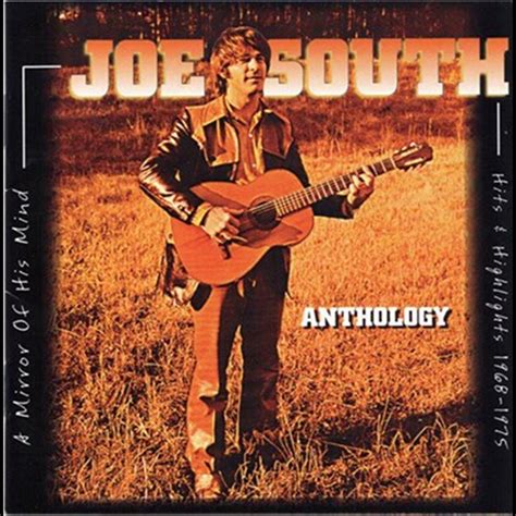 Anthology A Mirror Of His Mind Hits And Highlights 1968 1975 Joe South