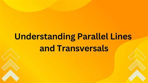 Understanding Parallel Lines And Transversals A Beginners Guide With
