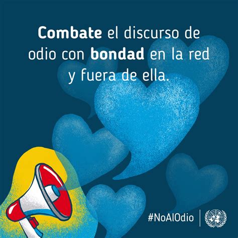 Naciones Unidas El Mejor Antídoto Frente Al Odio Es La