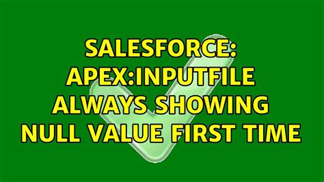 salesforce apex inputfile always showing null value first time youtube