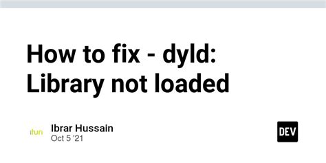 How To Fix Dyld Library Not Loaded Dev Community