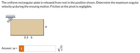 SOLVED The Uniform Rectangular Plate Is Released From Rest In The Position Shown Determine The
