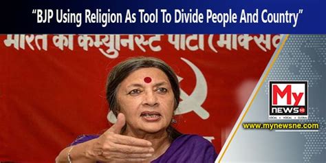 Cpim Leader Brinda Karat Bjp Using Religion As Tool To Divide People
