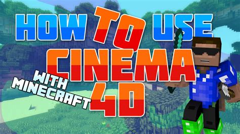 Tutorial How To Use Cinema 4d With Minecraft Posistioning Rigs Tips