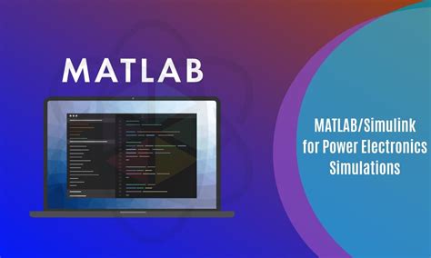 MATLAB Simulink For Power Electronics Simulations One Education