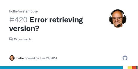 Error Retrieving Version Issue 420 Hollie Misterhouse GitHub