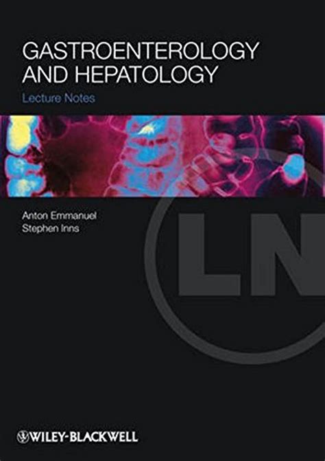 Lecture Notes Gastroenterology And Hepatology Emmanuel Anton Inns