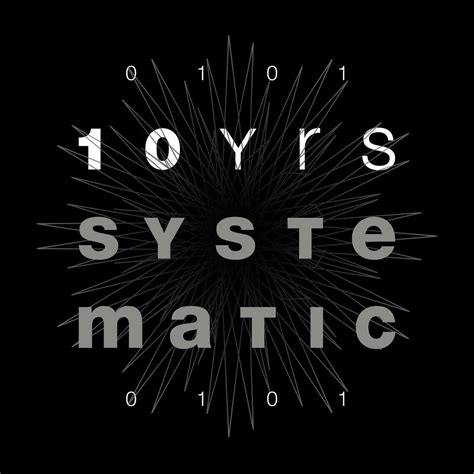 Various Artists 10 Years Systematic Systematic Recordings