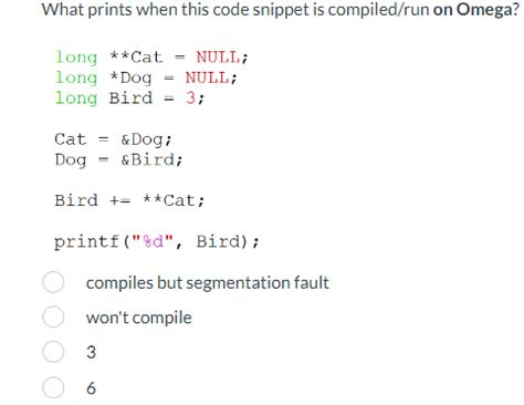 Solved What Prints When This Code Snippet Is Compiled Run On Chegg