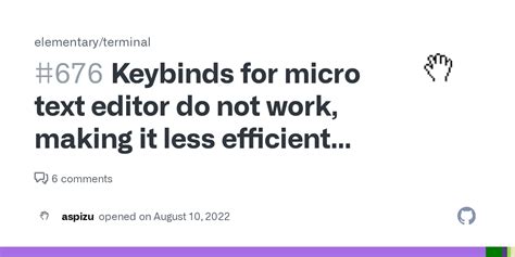 Keybinds For Micro Text Editor Do Not Work Making It Less Efficient To