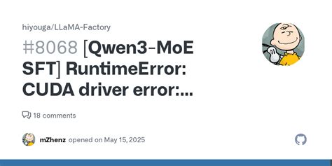 [qwen3 moe sft] runtimeerror cuda driver error invalid argument · issue 8068 · hiyouga llama