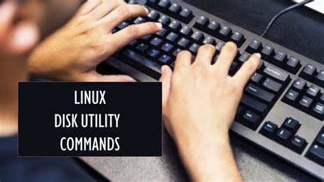 Linux Disk Utility Commands