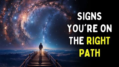 9 Signs That You Are On The Right Path How Do You Know Youre On The