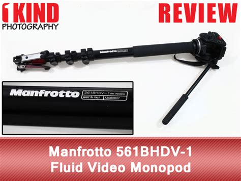 Review Manfrotto 561bhdv 1 Fluid Video Monopod 1kind Photography
