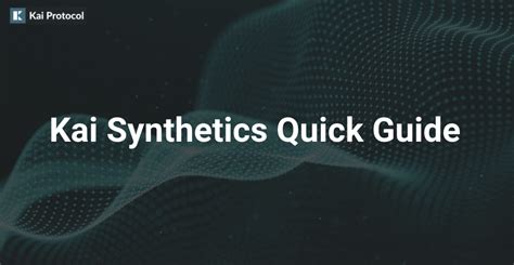 Synthetics Quick Guide En Kai Synthetics Service Open And Quick… By Kai Protocol Medium