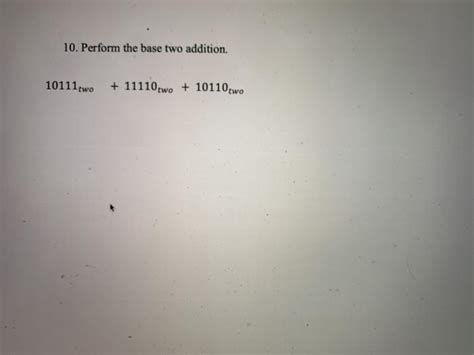 Solved 10 Perform The Base Two Addition 10111two